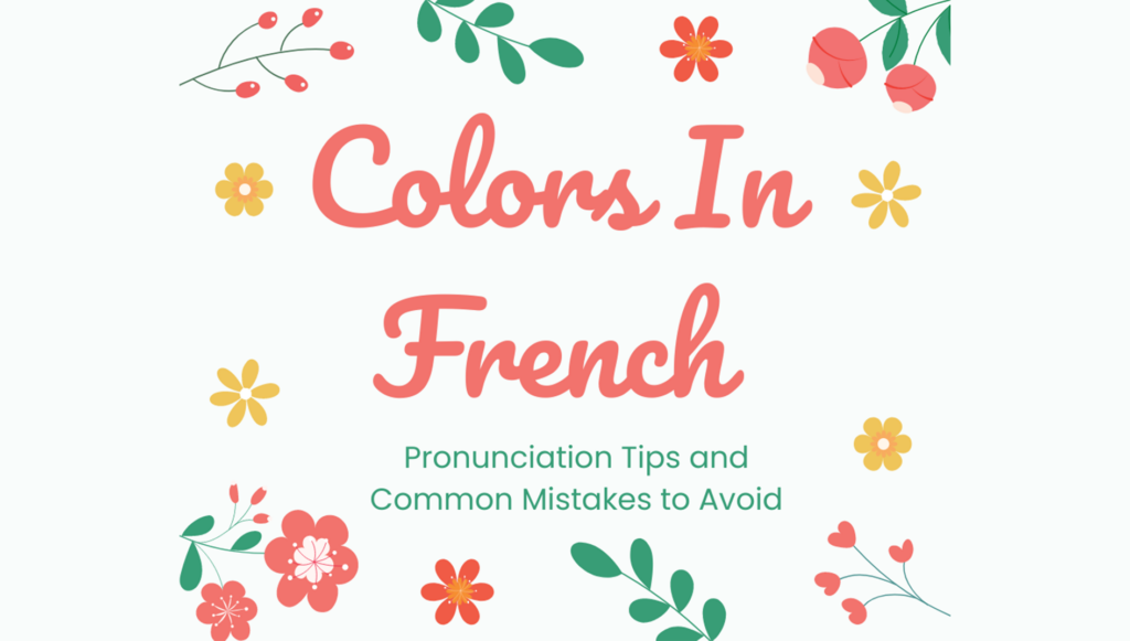 Colors in French: Pronunciation Tips and Common Mistakes to Avoid ...